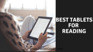 Top 10 Best Tablets For Reading In 2025 You Can Buy - Tablet Geeky