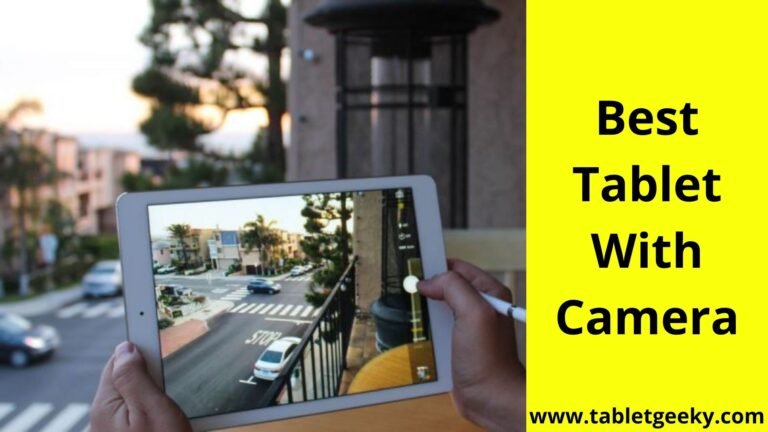 10 Best Tablet With Camera For You In 2025 - Tablet Geeky