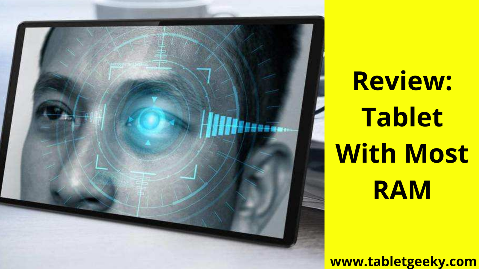 Top 10 Tablet With Most RAM - 2022 Update - Tablet Geeky