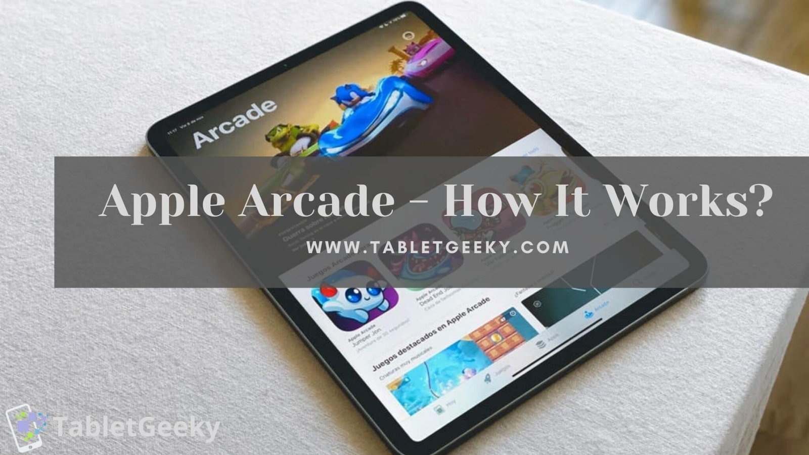How Apple Arcade Works? - Complete Guide 2026 - Tablet Geeky