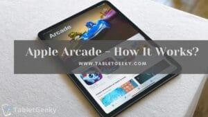 How Apple Arcade Works? - Complete Guide 2026 - Tablet Geeky