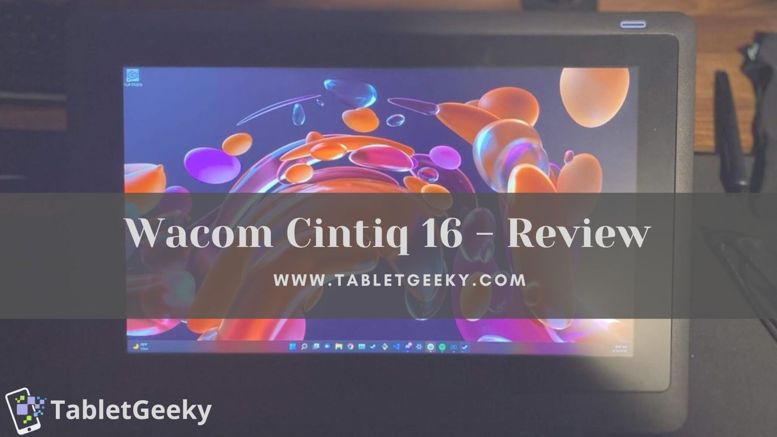 Wacom Cintiq 16 Review: Best Creative Pen Display Tablet - Tablet Geeky